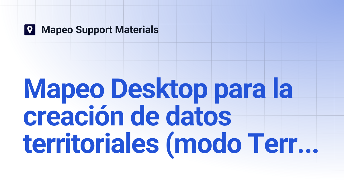Mapeo Desktop para la creación de datos territoriales (modo Territorio ...
