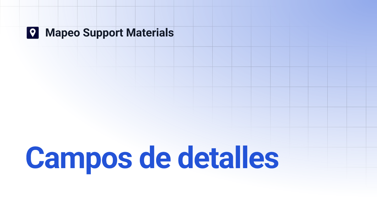 Campos de detalles | Mapeo Support Materials