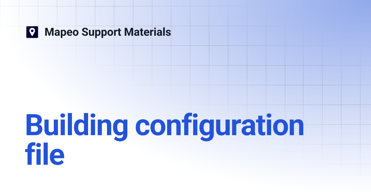 Building configuration file | Mapeo Support Materials