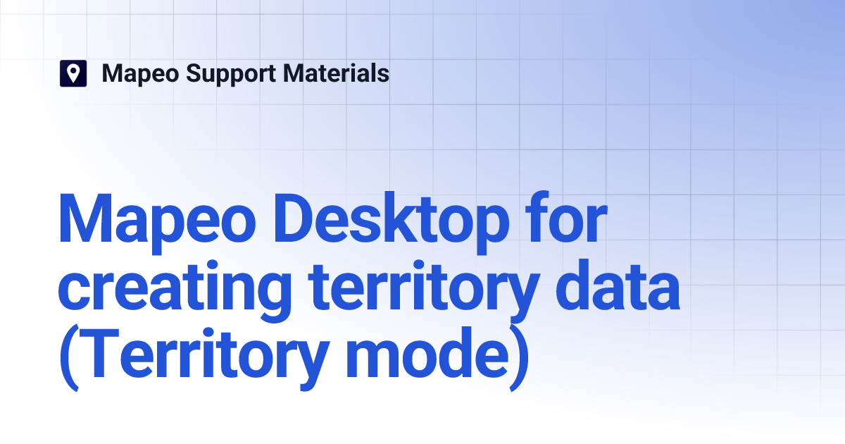 Mapeo Desktop for creating territory data (Territory mode) | Mapeo Support Materials