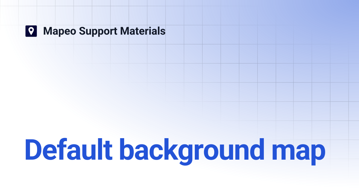 Default background map | Mapeo Support Materials