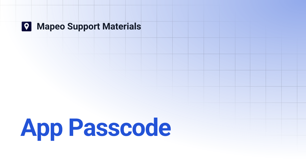 App Passcode | Mapeo Support Materials